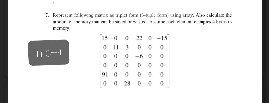 Solved 7. Represent following matrix as triplet form | Chegg.com