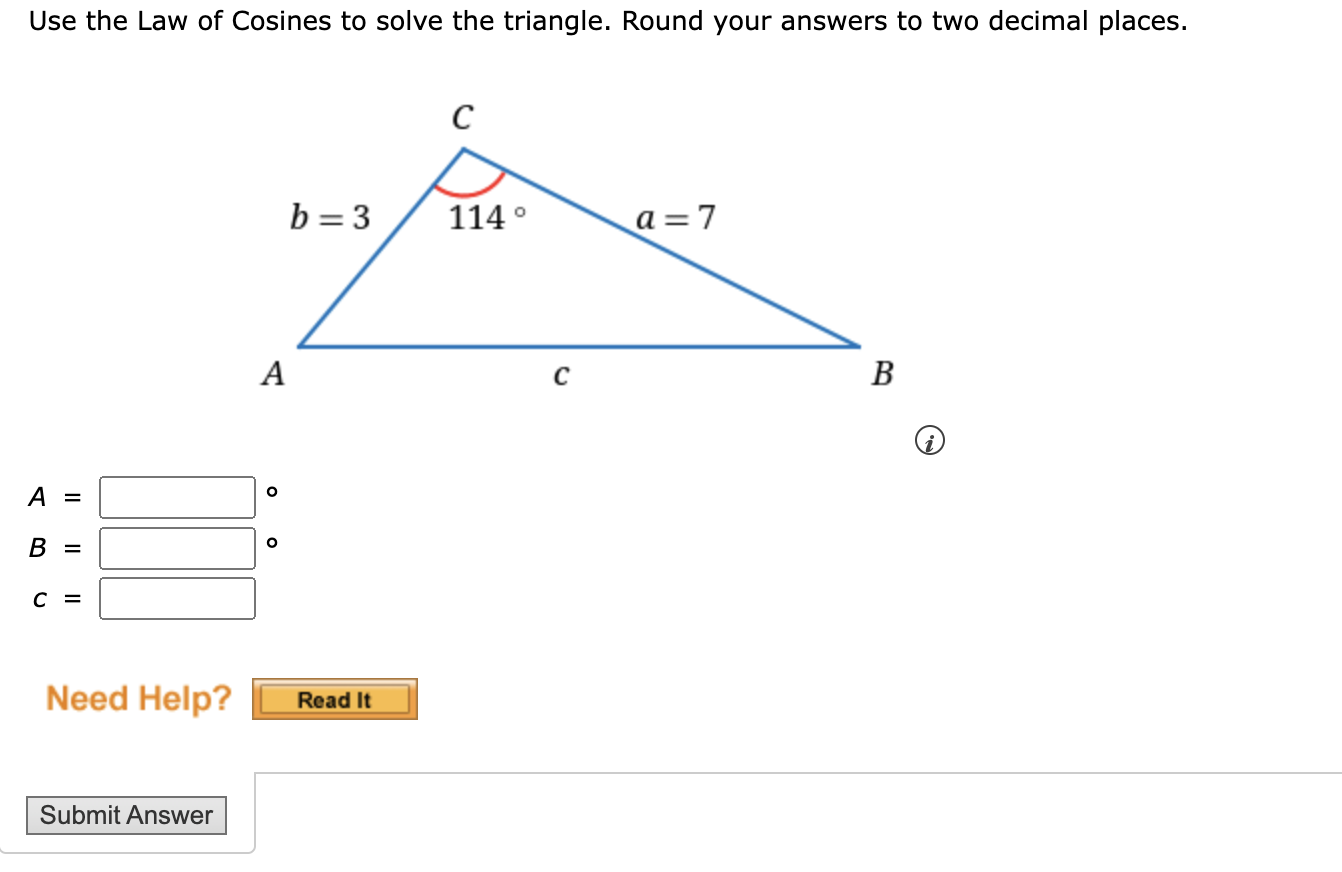 Solved Use the Law of Cosines to solve the triangle. Round | Chegg.com