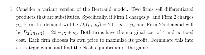 Solved 1. Consider a variant version of the Bertrand model. | Chegg.com