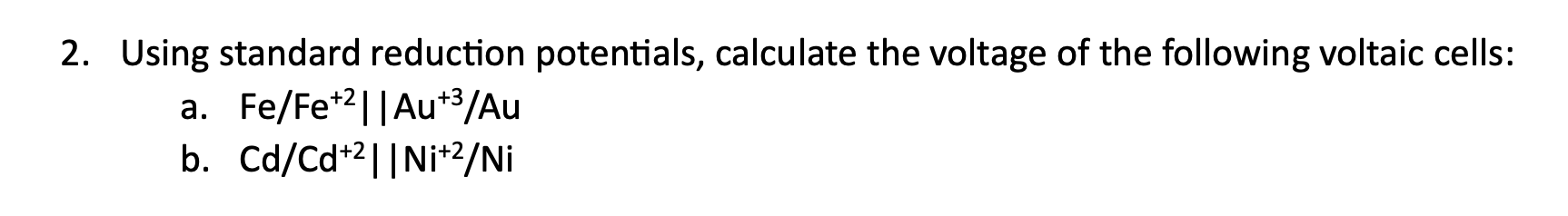 Solved 2. Using standard reduction potentials, calculate the | Chegg.com