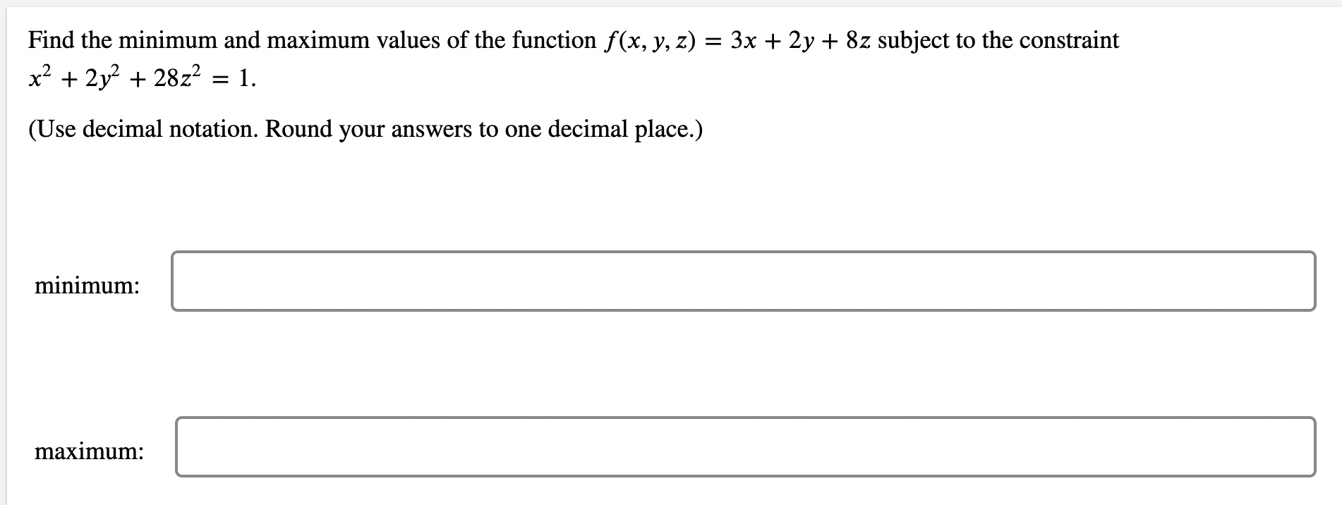 Solved Find the minimum and maximum values of the function | Chegg.com