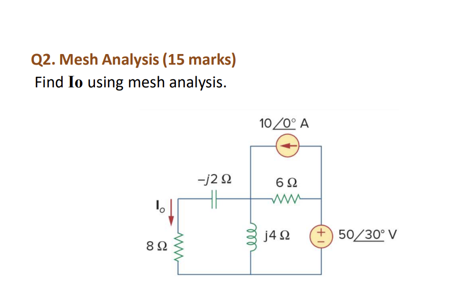 Solved Q2. Mesh Analysis (15 marks) Find Io using mesh | Chegg.com