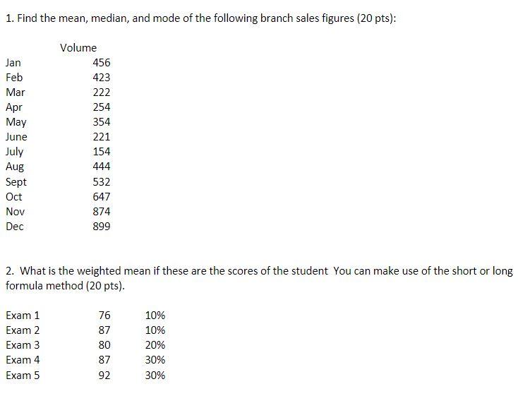 Solved 1. Find the mean, median, and mode of the following | Chegg.com