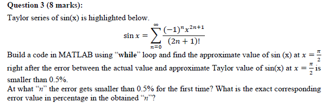 Solved Question 3 (8 marks): Taylor series of sin(x) is | Chegg.com
