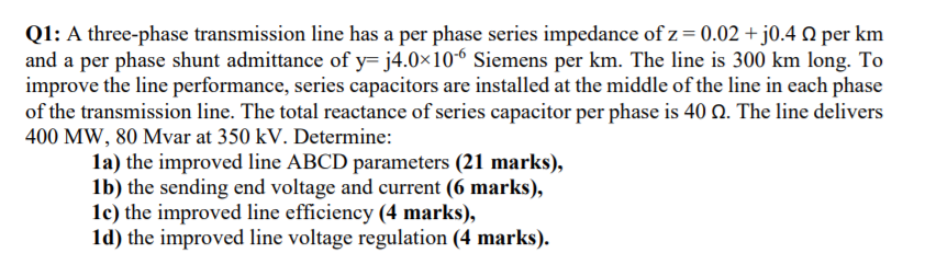 Solved Q1: A three-phase transmission line has a per phase | Chegg.com