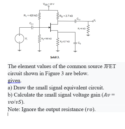 Solved The element values of the common source JFET circuit | Chegg.com