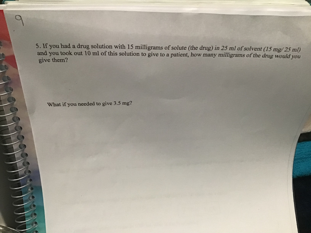 Solved 5. If you had a drug solution with 15 milligrams of | Chegg.com