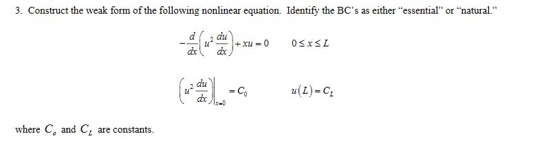 Solved 3. Construct the weak form of the following nonlinear | Chegg.com