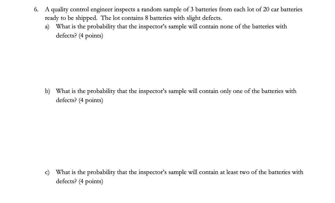 Solved 6. A quality control engineer inspects a random | Chegg.com