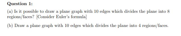 Solved Question 1: (a) Is it possible to draw a plane graph | Chegg.com