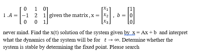 Solved 0 1 01 [x₁ 1.A = -1 2 1 giver given the matrix, x = | Chegg.com