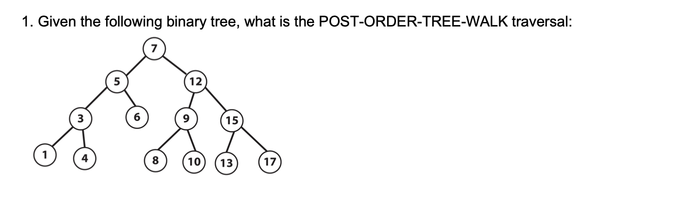 Solved 1. Given the following binary tree, what is the | Chegg.com
