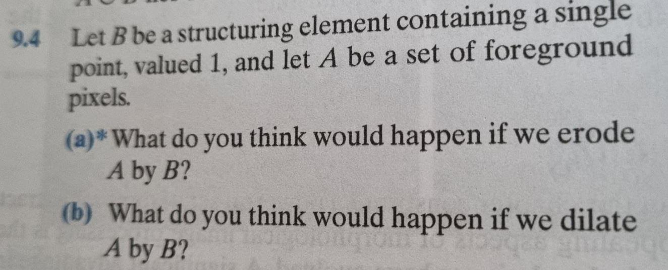 Solved Let B Be A Structuring Element Containing A Singic 0485