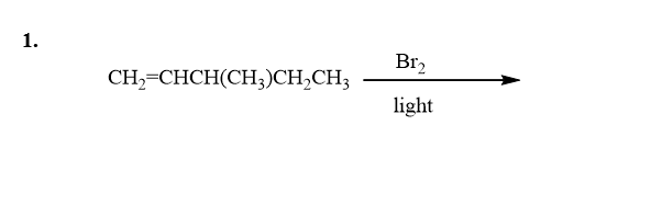 Solved 1. Br2 CH2=CHCH(CH3)CH2CH3 light | Chegg.com