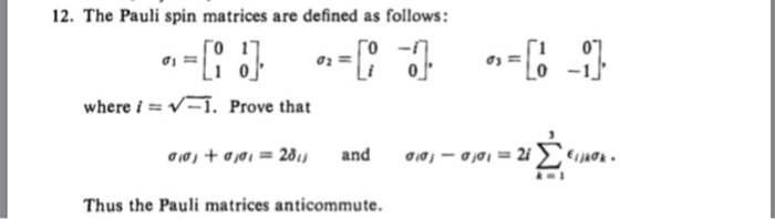 Solved 12. The Pauli spin matrices are defined as follows の= | Chegg.com