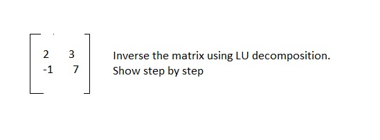 Solved Find the inverse this matrix using LU | Chegg.com