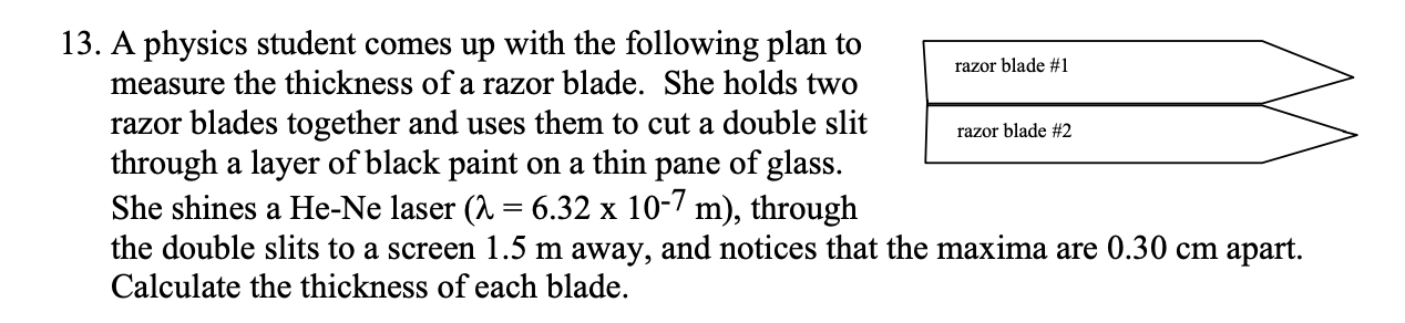 Solved razor blade #1 razor blade #2 13. A physics student | Chegg.com