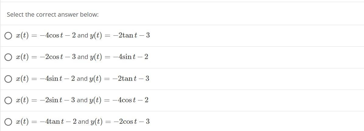 Solved Select the correct answer below: x(t)=−4cost−2 and | Chegg.com