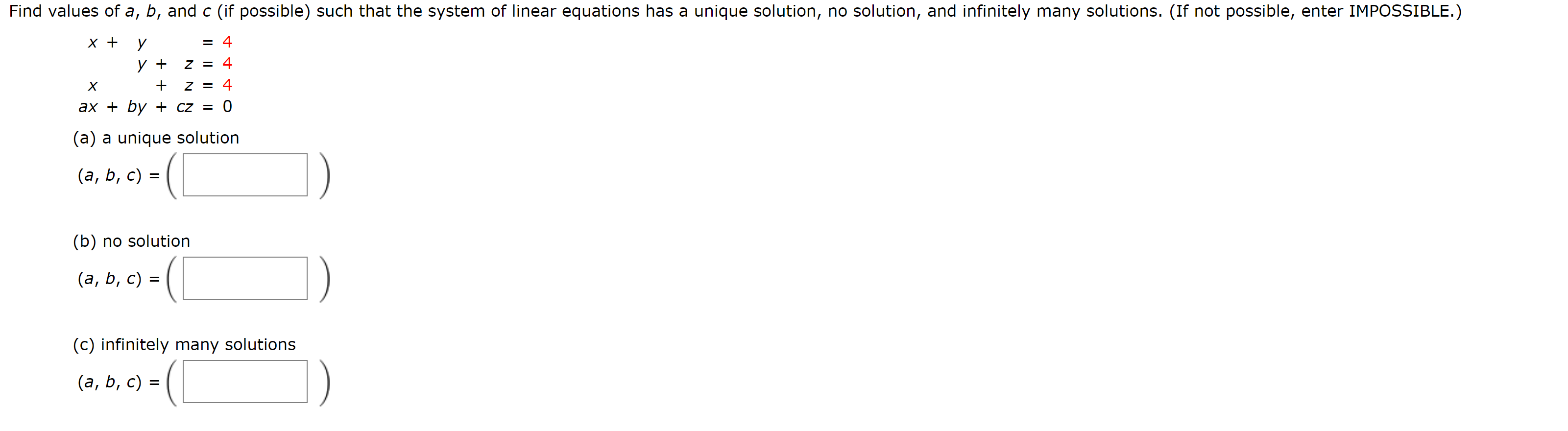 Solved Find values of a, b, and c (if possible) such that | Chegg.com