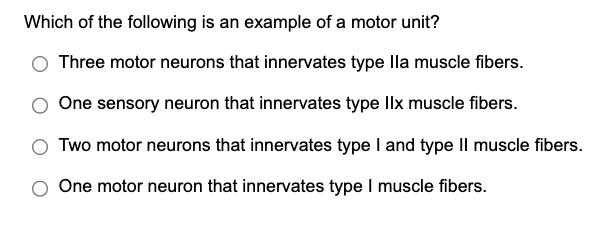 Solved Which of the following is an example of a motor unit? | Chegg.com