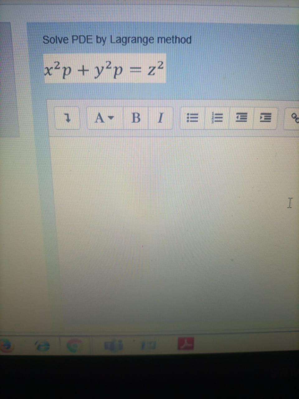 Solved Solve PDE by Lagrange method x?p + y2p = z2 1 A B I | Chegg.com