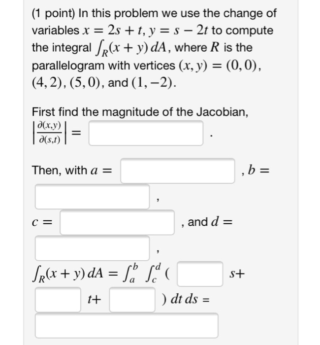 Solved (1 point) In this problem we use the change of | Chegg.com