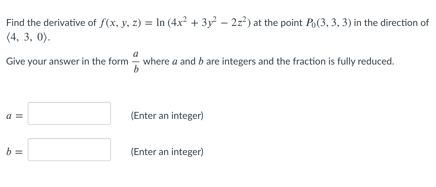 Solved Find the derivative of f(x, y, z) = ln (4x2 + 3y2 – | Chegg.com