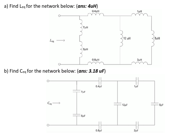 Solved a) Find Leq for the network below: (ans: 4uH ) b) | Chegg.com