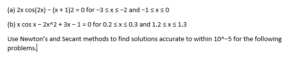 Solved (a) 2x cos(2x) - (x + 1)2 = 0 for -3 SXS-2 and -1 | Chegg.com
