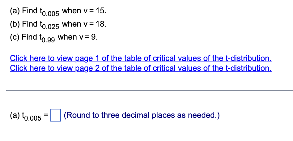 Solved (a) Find t0.005 when v=15. (b) Find t0.025 when v=18. | Chegg.com