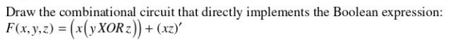 Solved Draw the combinational circuit that directly | Chegg.com