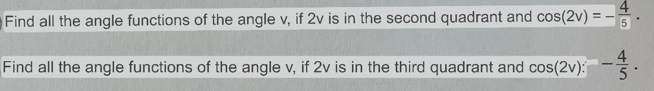 Solved Find all the angle functions of the angle v, if 2v is | Chegg.com