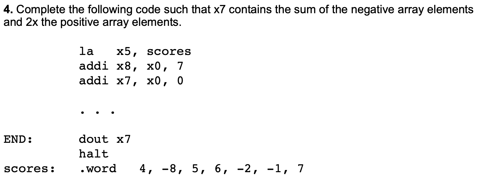 Solved 4. Complete the following code such that x7 contains | Chegg.com