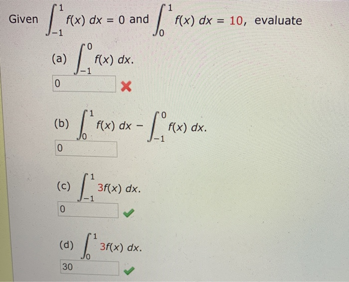 Solved Given f(x) dx = 0 and f(x) dx = 10, evaluate (a) f(x) | Chegg.com