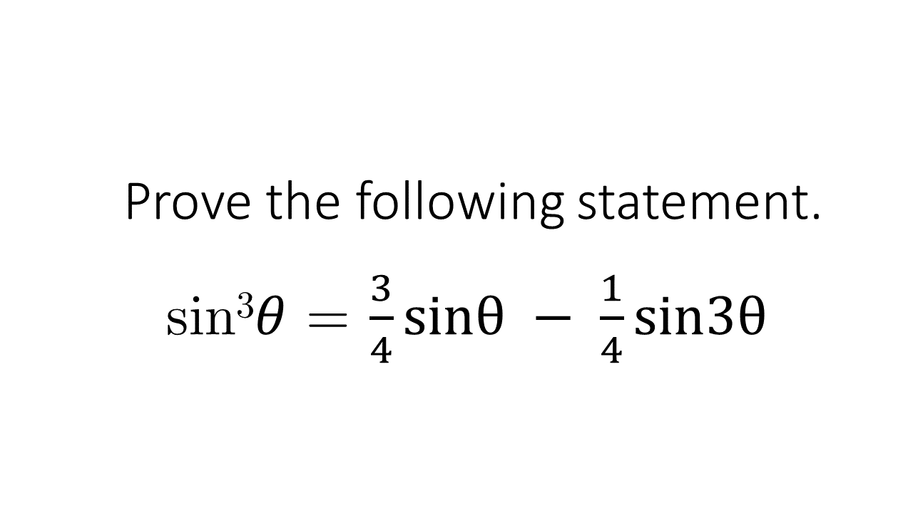 Solved Prove the following statement.sin3θ=34sinθ-14sin3θ | Chegg.com