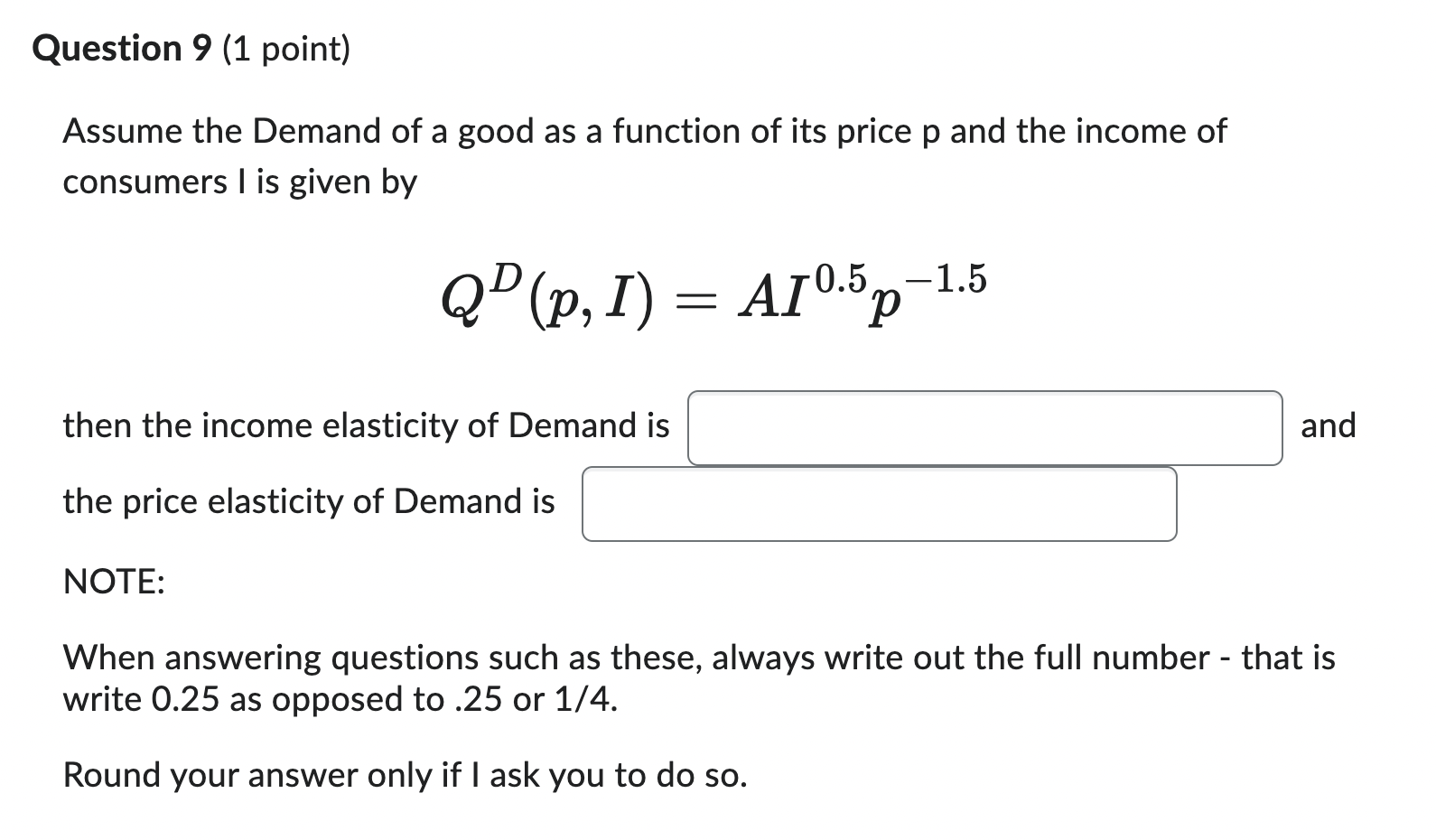Solved Question 9 (1 point) Assume the Demand of a good as a | Chegg.com