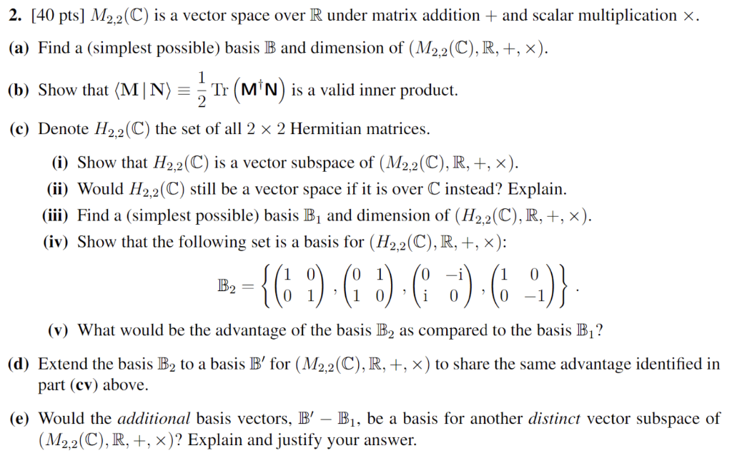 Solved 2. [40pts]M2,2(C) is a vector space over R under | Chegg.com