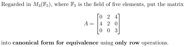 Solved Regarded in M3(F5), where F5 is the field of five | Chegg.com