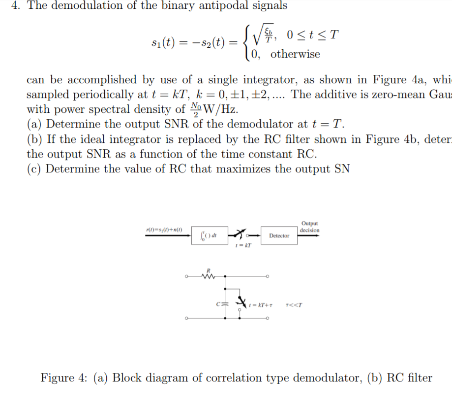 Solved 4. The demodulation of the binary antipodal signals | Chegg.com