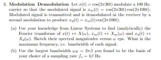 Solved 3. Modulation Demodulation Let (1) = cos(21 301) | Chegg.com