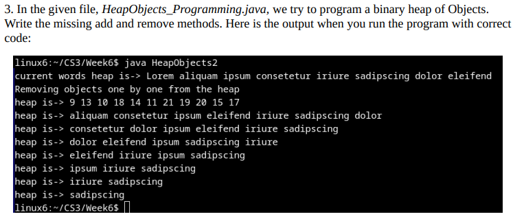 Solved /* ﻿Binary Heap of Objects. ﻿* ﻿The Heap is | Chegg.com