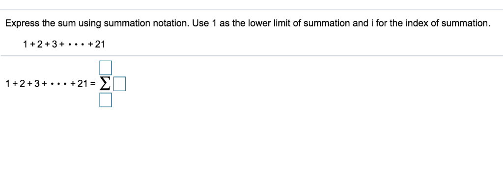 Solved Express the sum using summation notation. Use 1 as | Chegg.com