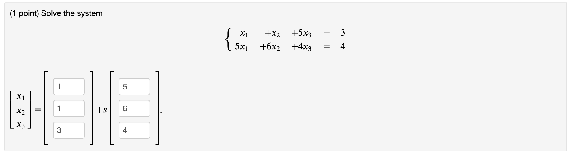 Solved (1 point) Solve the system S x1 | 5x1 +x2 +5x3 = 3 | Chegg.com