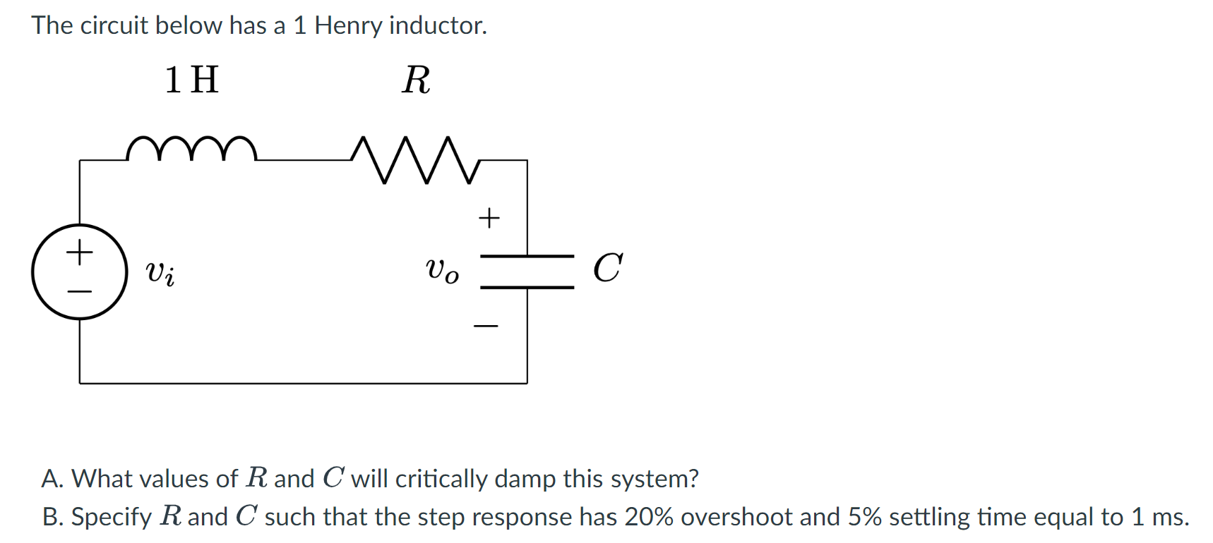 Solved The circuit below has a 1 Henry inductor. a 1 H R w + | Chegg.com