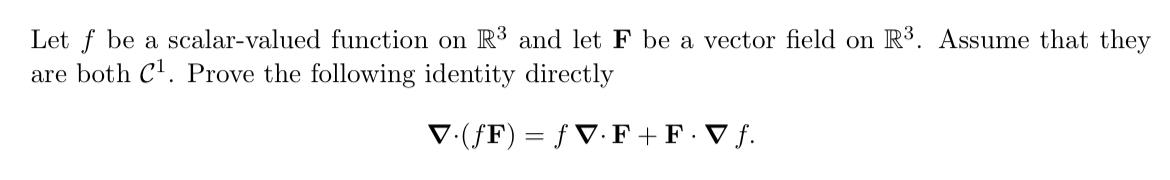 Solved Let f be a scalar-valued function on R3 and let F be | Chegg.com