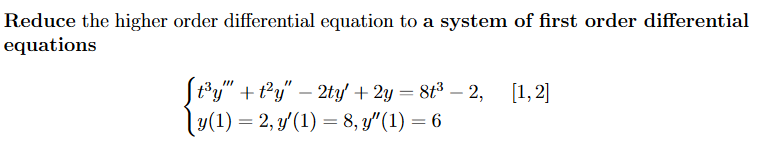 Solved Reduce the higher order differential equation to a | Chegg.com