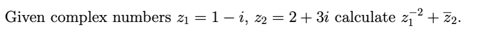 Solved Given complex numbers z1=1-i,z2=2+3i calculate | Chegg.com
