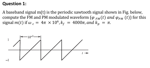 Solved Question 1:A baseband signal m(t)φFM(t) ﻿and | Chegg.com