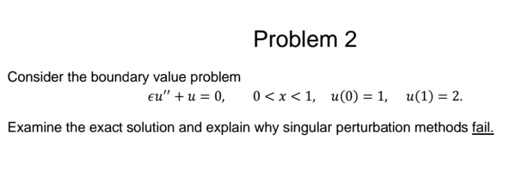 Solved Problem 2 Consider the boundary value problem єu" + и | Chegg.com