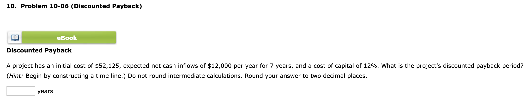 Solved 10. Problem 10-06 (Discounted Payback) Discounted | Chegg.com